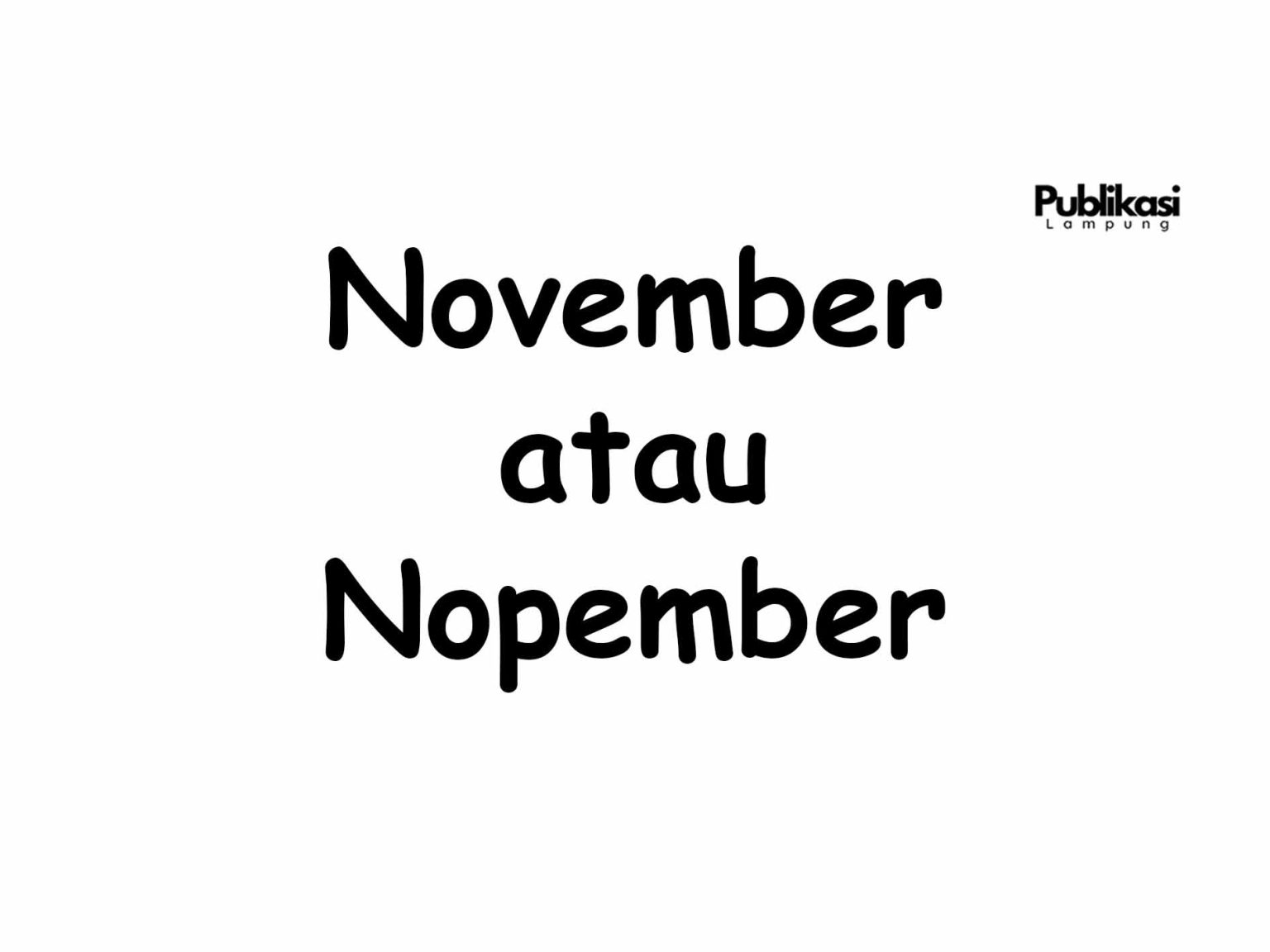 November atau Nopember, Mana yang Benar?